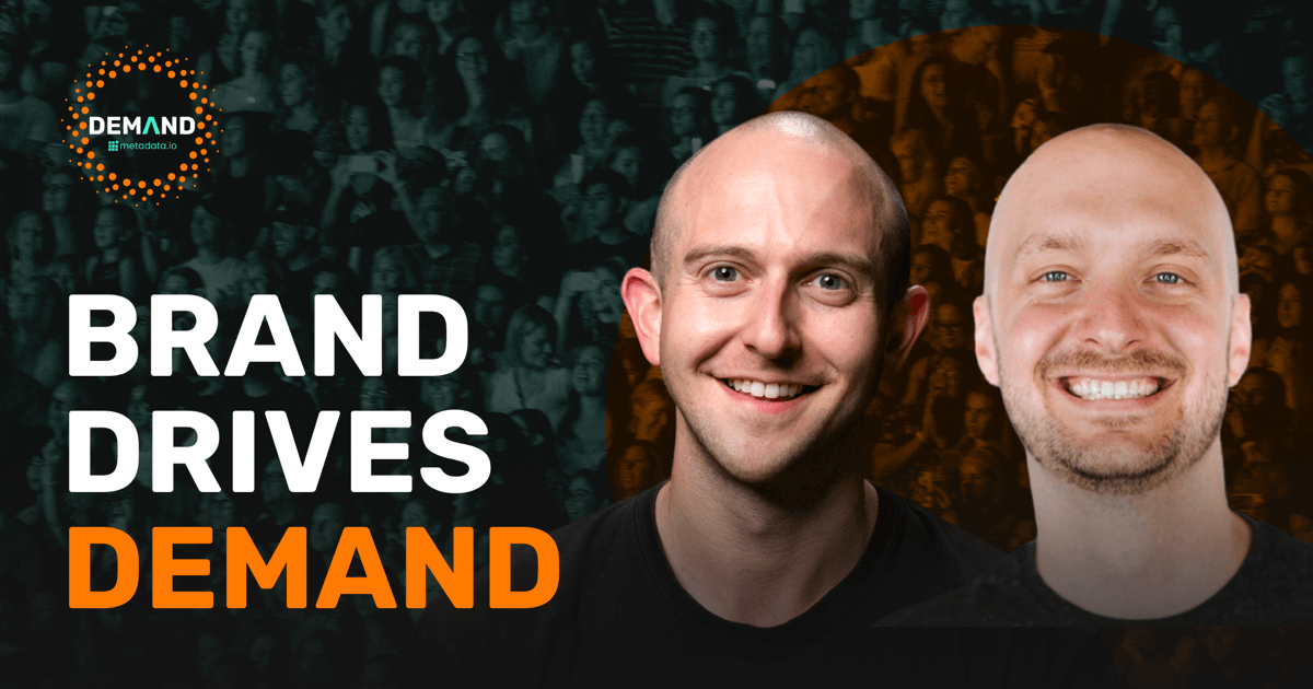 Using Your Brand To Drive Demand - metadata.io
