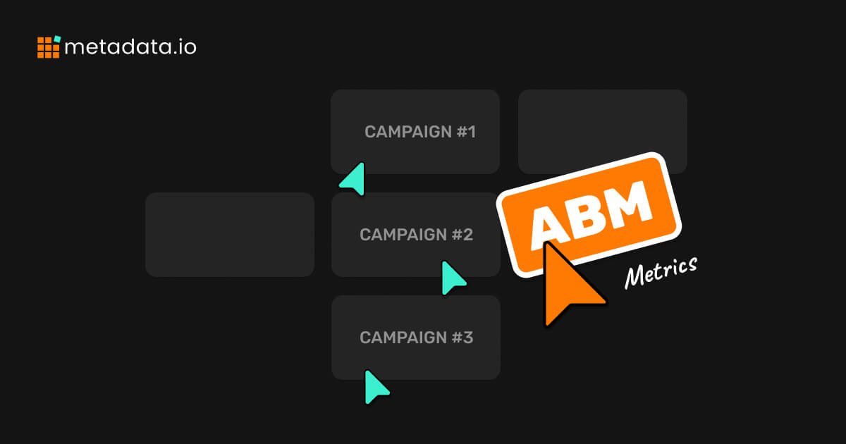 20+ ABM Metrics to Track in Your Campaigns | Metadata.io